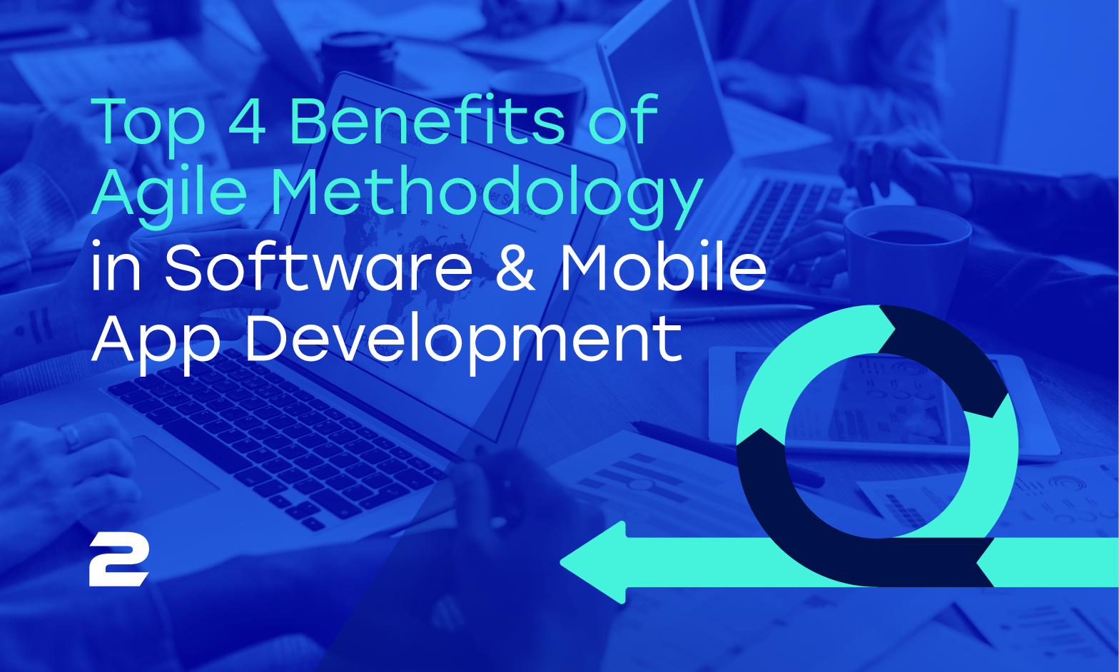 Top 5 Benefits Of Agile Methodology for Software Development - 2Coders ...